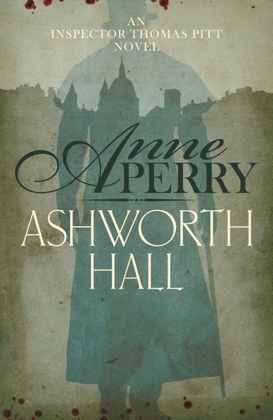 Thomas Pitt Mystery 17 - Ashworth Hall (Thomas Pitt Mystery, Book 17 ...