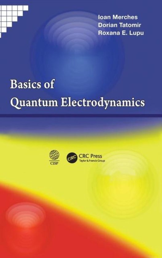 Basics of Quantum Electrodynamics | 9781466580374 | Ioan Merches | Boeken | bol.com