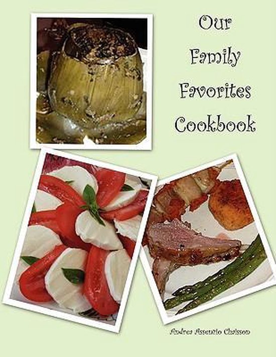Our Family Favorites Cookbook, Andrea Assenzio-Chaisson | 9780615262819 ...