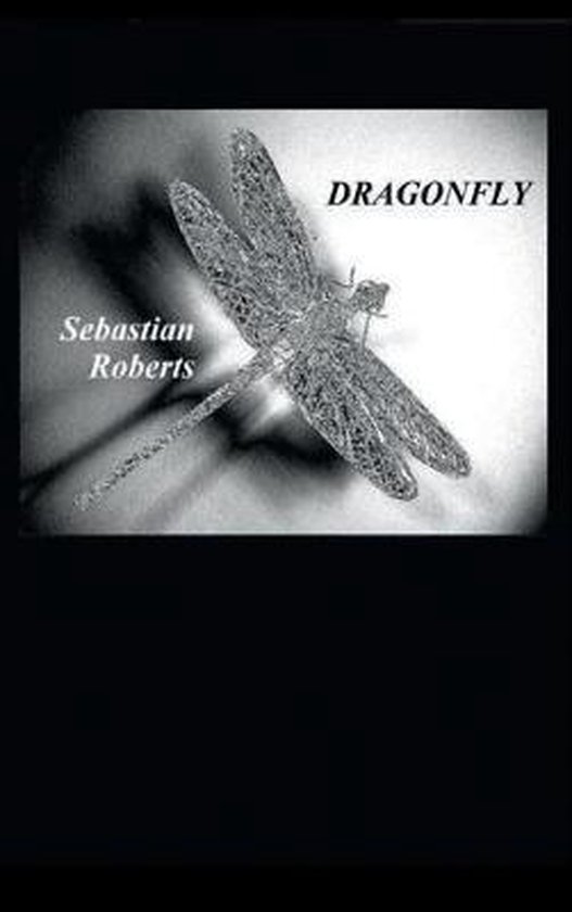 Dragonfly, Sebastian Roberts | 9780692505533 | Boeken | bol