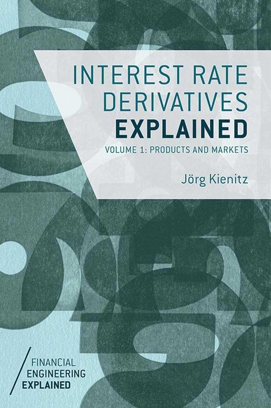 Financial Engineering Explained - Interest Rate Derivatives Explained ...