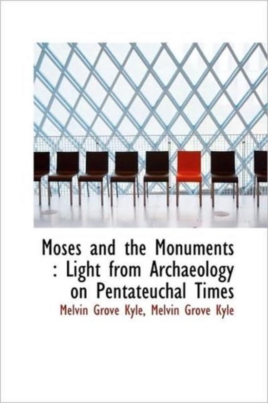 Moses and the Monuments | 9781116354652 | Melvin Grove Kyle | Boeken ...