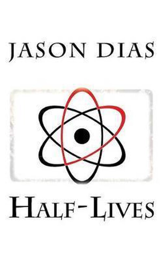 Half-Lives, Jason Dias | 9780692658994 | Boeken | bol.com
