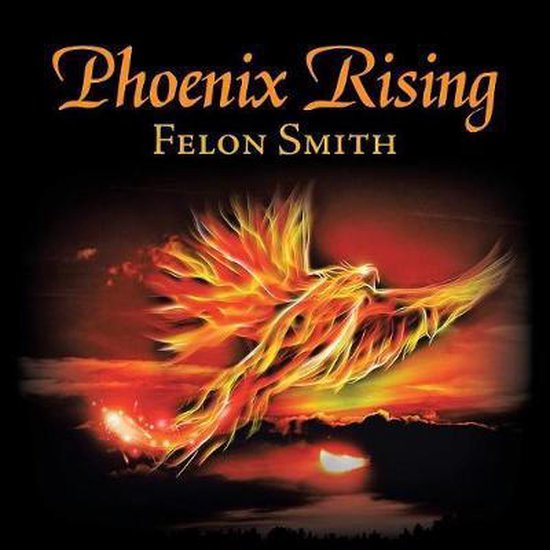 Phoenix Rising, Felon Smith | 9781984522559 | Boeken | bol