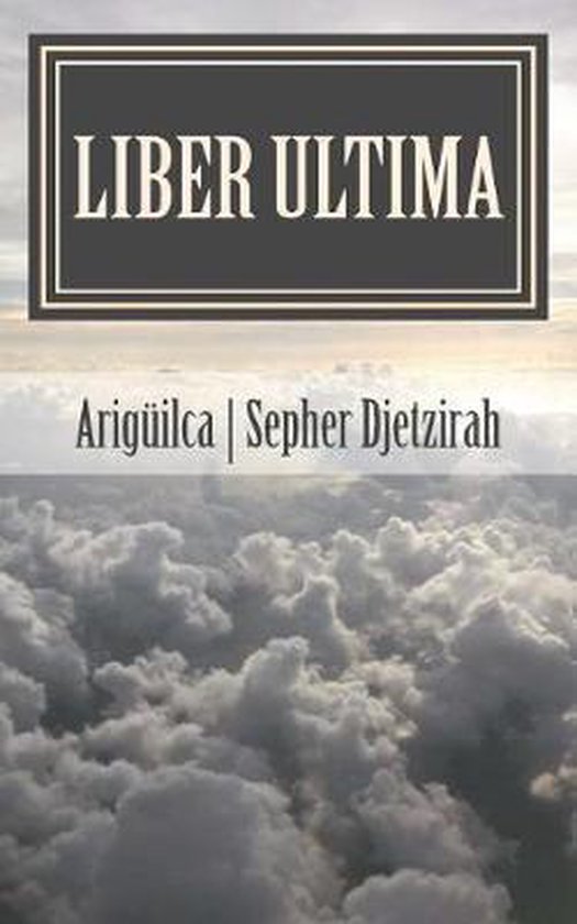 Liber Ultima, Ariguilca | 9781546610571 | Boeken | bol.com