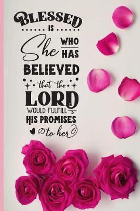 Blessed is She who has Believed that the Lord would fulfil his Promises ...