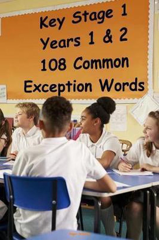 Help Your Child- Key Stage 1 - Years 1 & 2 - 108 Common Exception Words ...