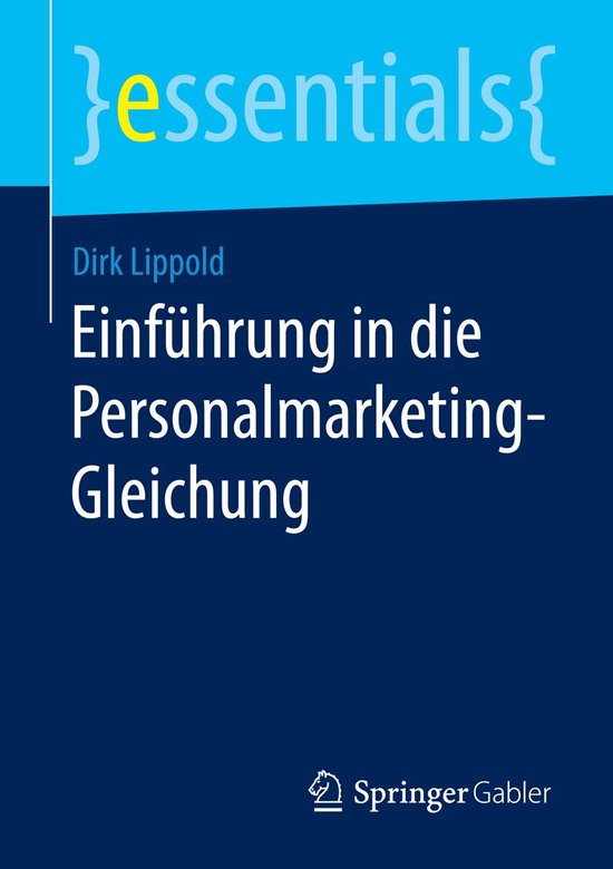 essentials - Einführung in die Personalmarketing-Gleichung (ebook), Dirk Lippold |... | bol.com