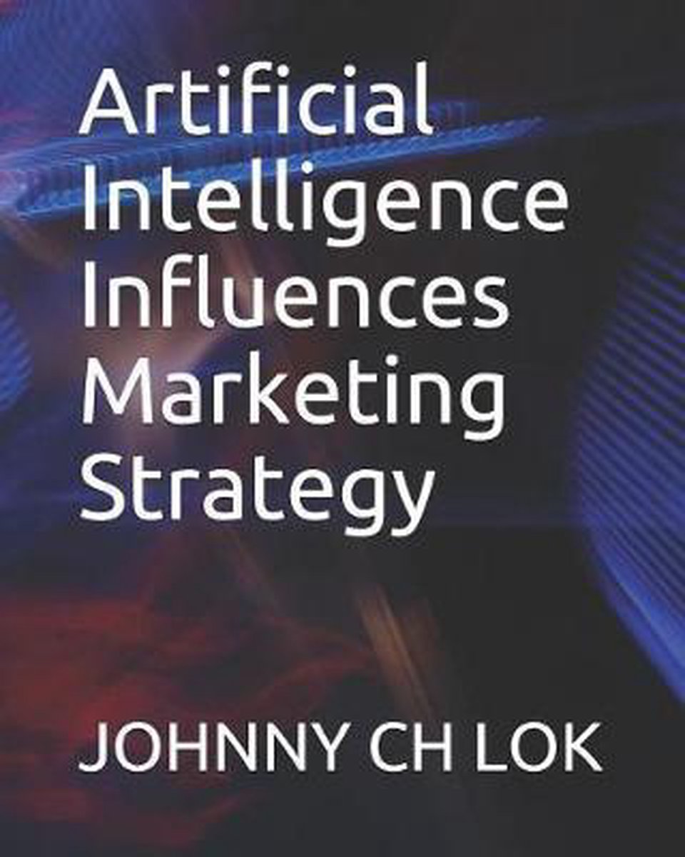 Robotic Influences Marketing Development- Artificial Intelligence ... Robotic Influences Marketing Development- Artificial Intelligence ...