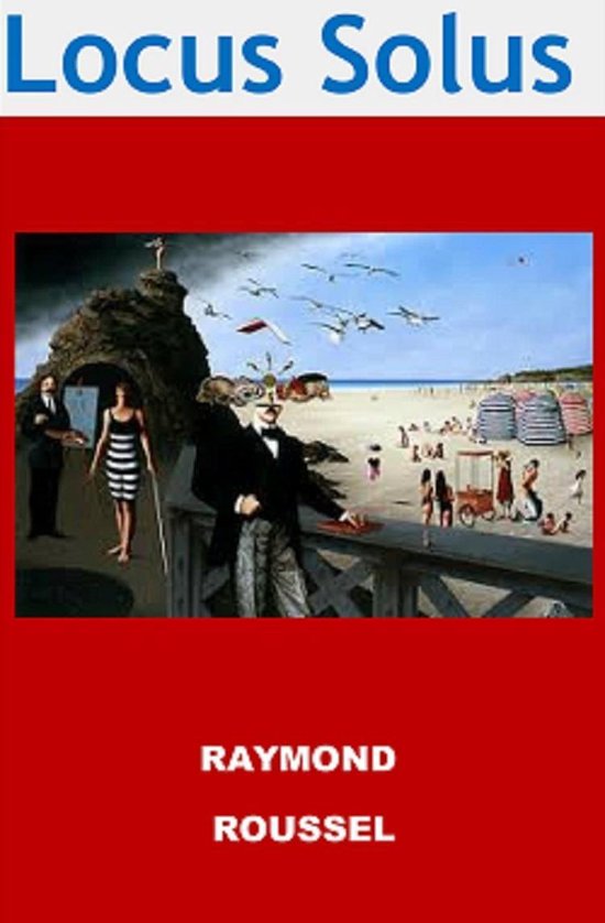 Locus Solus (ebook), Raymond Roussel | 1230001651577 | Boeken | bol