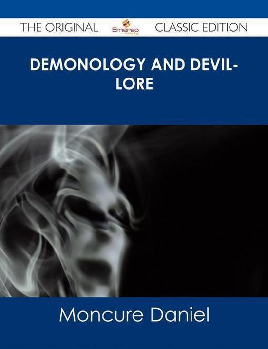Demonology and Devil-Lore - the Original Classic Edition (ebook ...