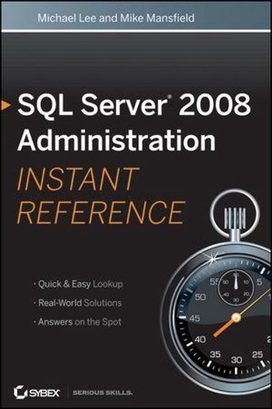 Sql Server 2008 Administration Instant Reference, Michael Lee | 9780470496602 | Boeken | bol.com
