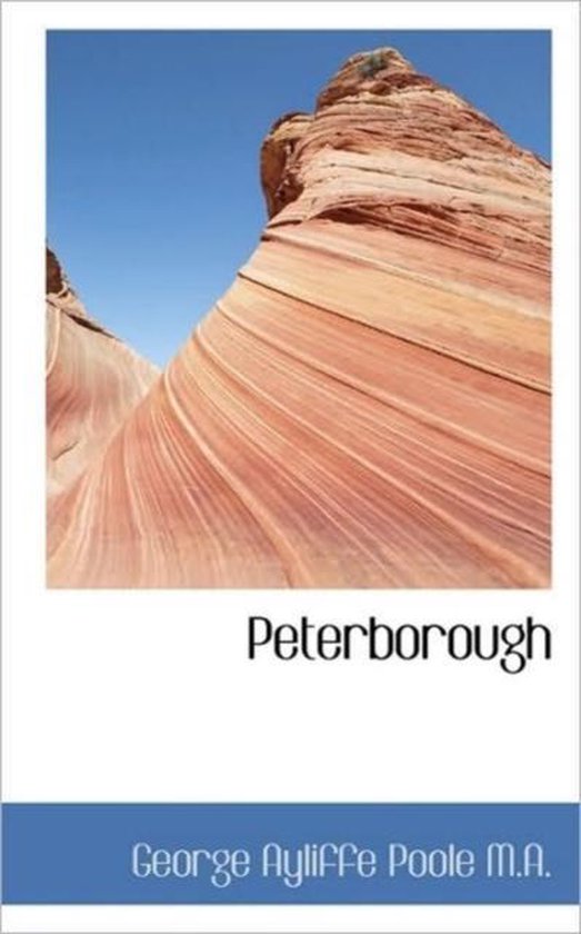 Peterborough, George Ayliffe Poole | 9781117239415 | Boeken | bol.com