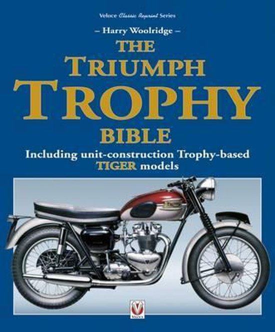 Triumph Trophy Bible The, Harry Woolridge | 9781845849740 | Boeken | bol