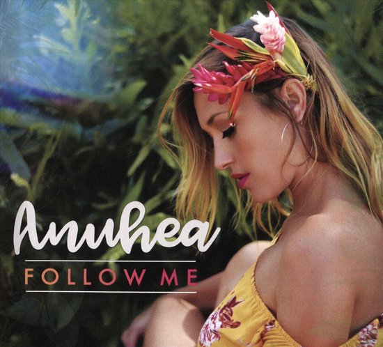 Follow Me, Anuhea | CD (album) | Muziek | bol.com