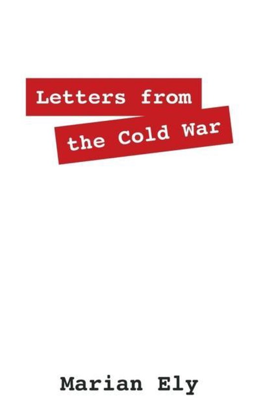 Letters from the Cold War | 9781478723431 | Marian Ely | Boeken | bol.com