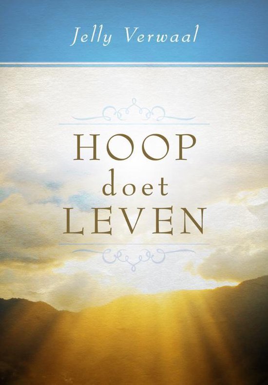 Hoop Doet Leven, Jelly Verwaal | 9789063536046 | Boeken | bol.com Hoop Doet Leven, Jelly Verwaal | 9789063536046 | Boeken | bol.com