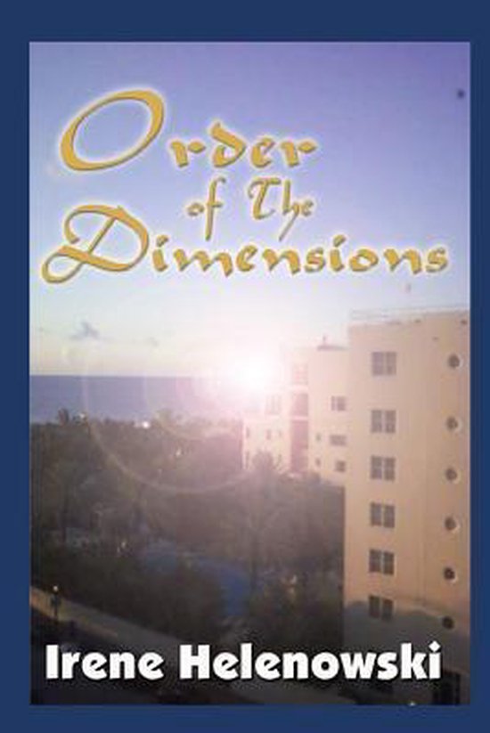 Order of the Dimensions, Irene Helenowski | 9781312170117 | Boeken | bol