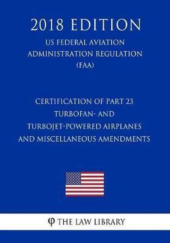 Certification of Part 23 Turbofan- And Turbojet-Powered Airplanes and ...
