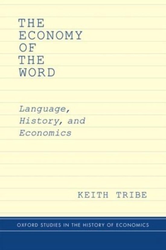 Economy Of Word Language History | 9780190211615 | Keith Tribe | Boeken ...