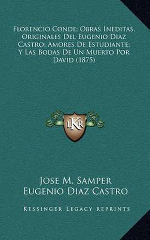 Florencio Conde; Obras Ineditas, Originales del Eugenio Diaz Castro; Amores de... | bol.com
