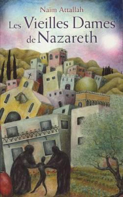 Les Vieilles Dames De Nazareth, Naim Attallah | 9780704372160 | Boeken ...
