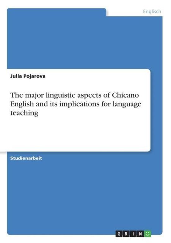 The major linguistic aspects of Chicano English and its implications ...