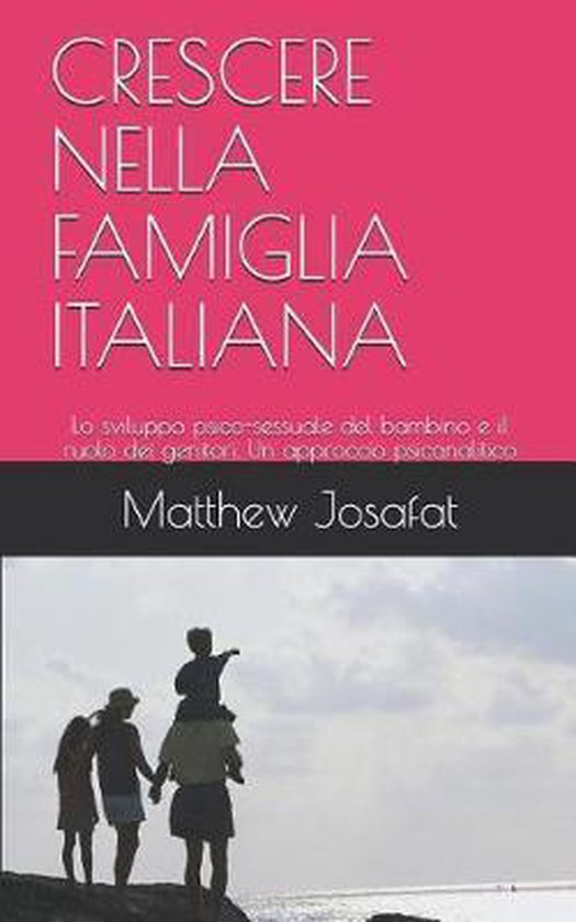 Crescere Nella Famiglia Italiana | 9781796721638 | Matthew Josafat ...