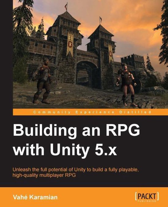 Building an RPG with Unity 5.x (ebook), Vahe Karamian | 9781785287350 | Boeken | bol.com
