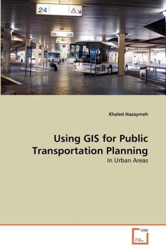 Using GIS for Public Transportation Planning, Khaled Hazaymeh ...