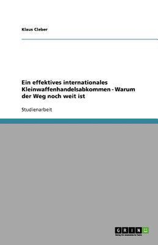 Ein effektives internationales Kleinwaffenhandelsabkommen - Warum der ...