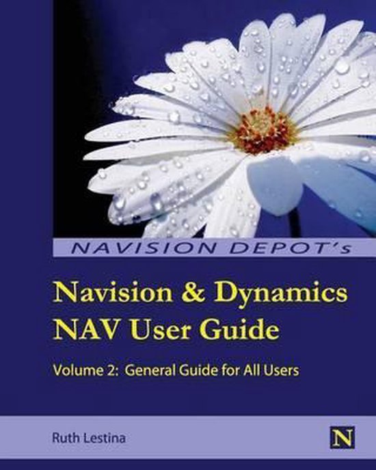Navision & Dynamics Nav User Guide | 9780615944913 | Ruth Lestina ...