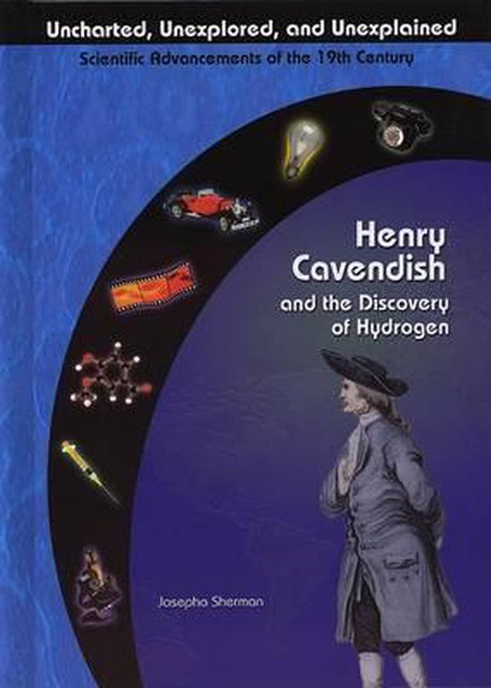 Henry Cavendish and The Discovery Of Hydrogen | 9781584153689 | Josepha ...