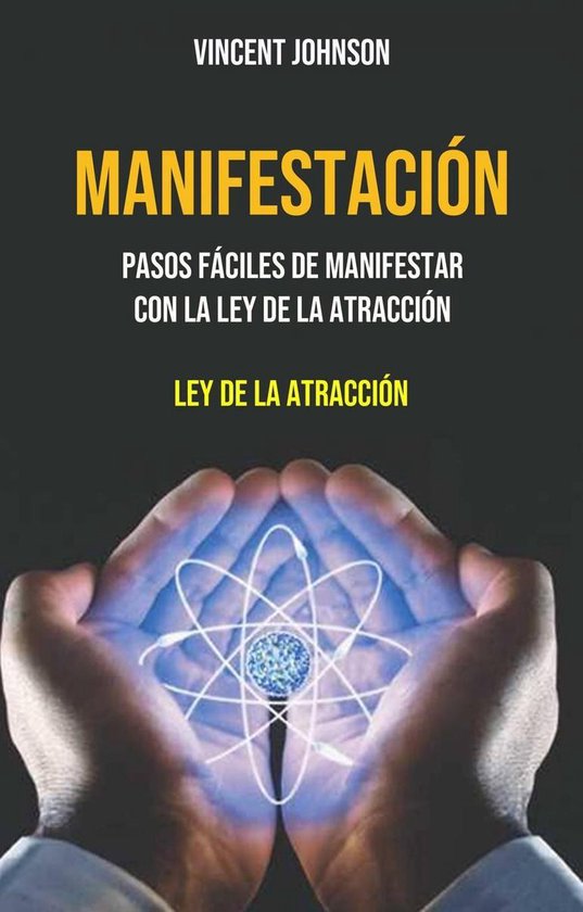 Manifestación: Pasos Fáciles De Manifestar Con La Ley De La Atracción ...