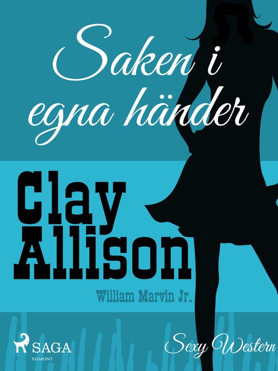 Clay Allison - Saken i egna händer (ebook), William Marvin Jr ...