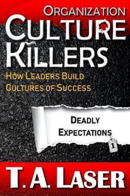 Deadly Practices- Organization Culture Killers, Deadly Expectations 1 ...