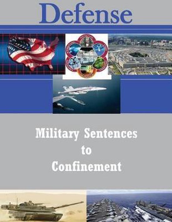 Military Sentences to Confinement | 9781544691565 | U S Department Of ...