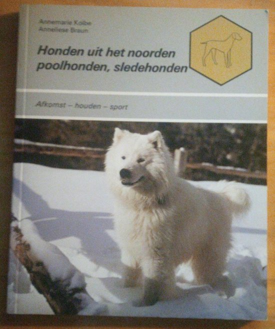 Honden uit het noorden poolhonden sledeh., Kolbe | 9789003979056 ...