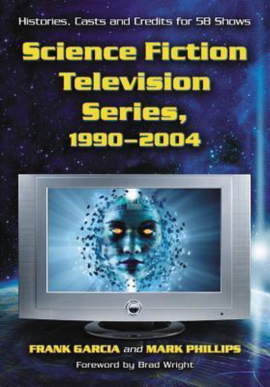 Science Fiction Television Series, 1990-2004 | 9780786469178 | Frank ...