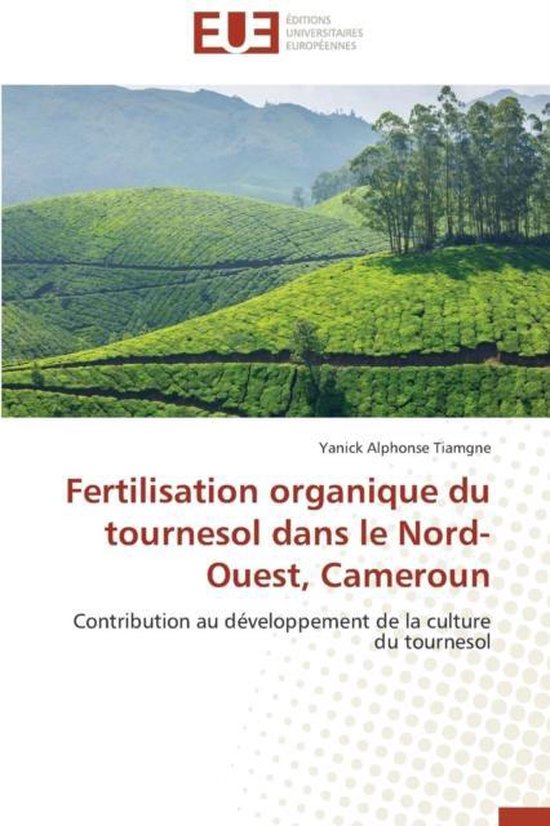 Omn.Univ.Europ.- Fertilisation Organique Du Tournesol Dans Le Nord-Ouest, Cameroun,... | bol.com