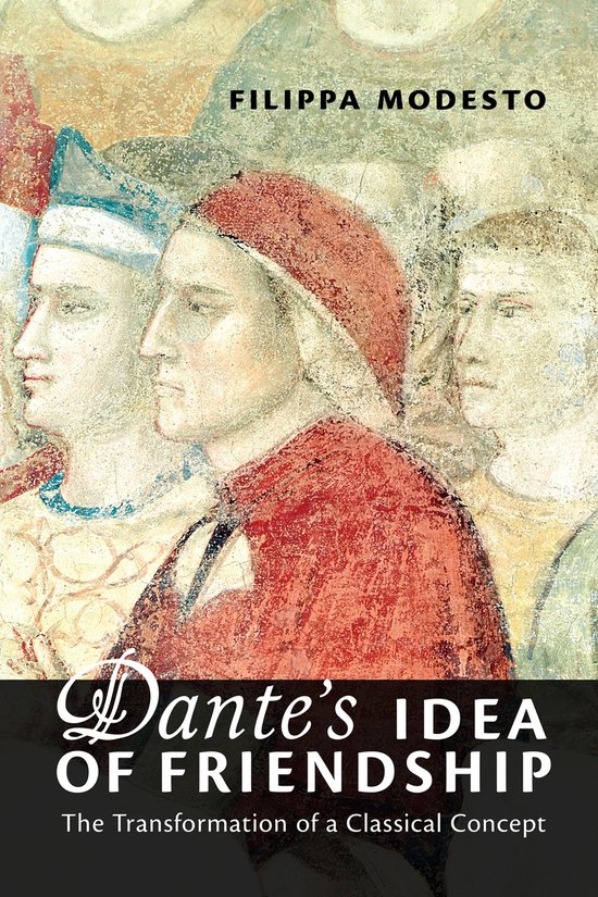 Toronto Italian Studies - Dante's Idea of Friendship (ebook), Filippa ...