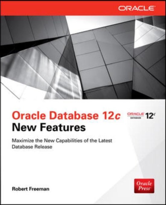 Oracle Database 12c New Features | 9780071799317 | Robert Freeman | Boeken | bol.com