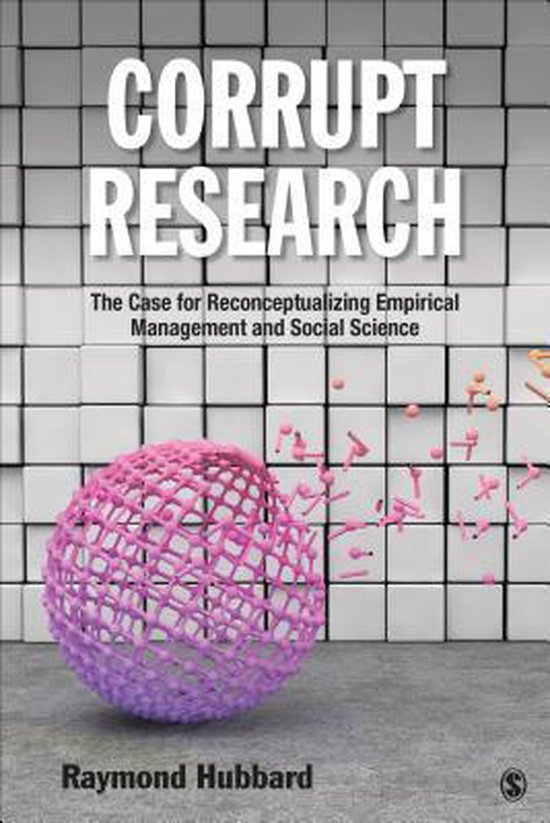 Corrupt Research: The Case for Reconceptualizing Empirical Management ...