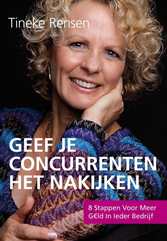 Geef je Concurrenten het Nakijken, Tineke Rensen | 9789090291147 ...