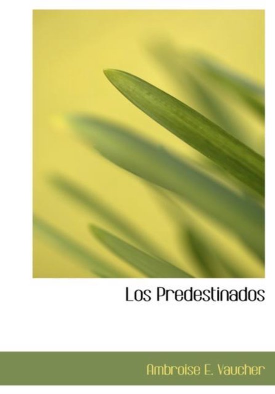 Los Predestinados, Ambroise E Vaucher | 9780554581118 | Boeken | bol.com