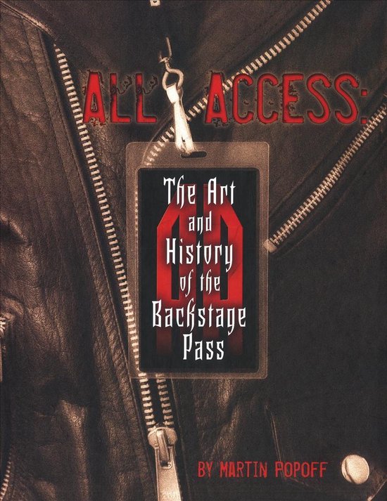 All Access: The Art and History of the Backstage Pass, various artists ...