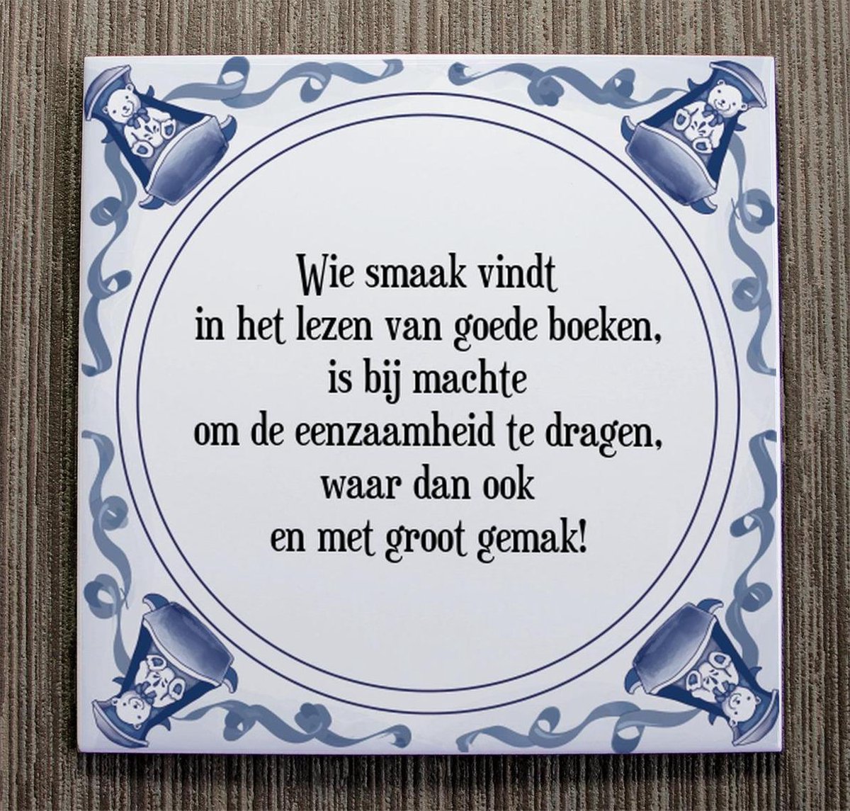 Tegeltje met Spreuk (Tegeltjeswijsheid): Wie smaak vindt in het lezen van goede... | bol.com
