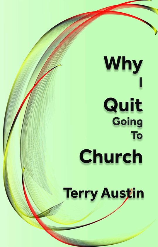 Why I Quit Going to Church (ebook), Terry Austin | 9780463511053 ...