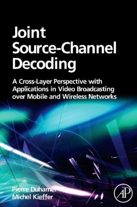 Joint Source-Channel Decoding | 9780123744494 | Pierre Duhamel | Boeken | bol.com