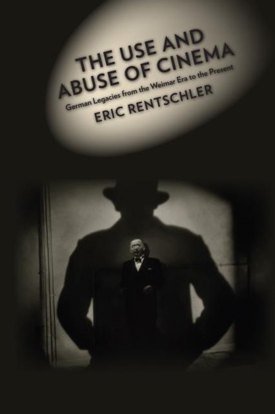 Use & Abuse Of Cinema, Eric Rentschler | 9780231073639 | Boeken | bol